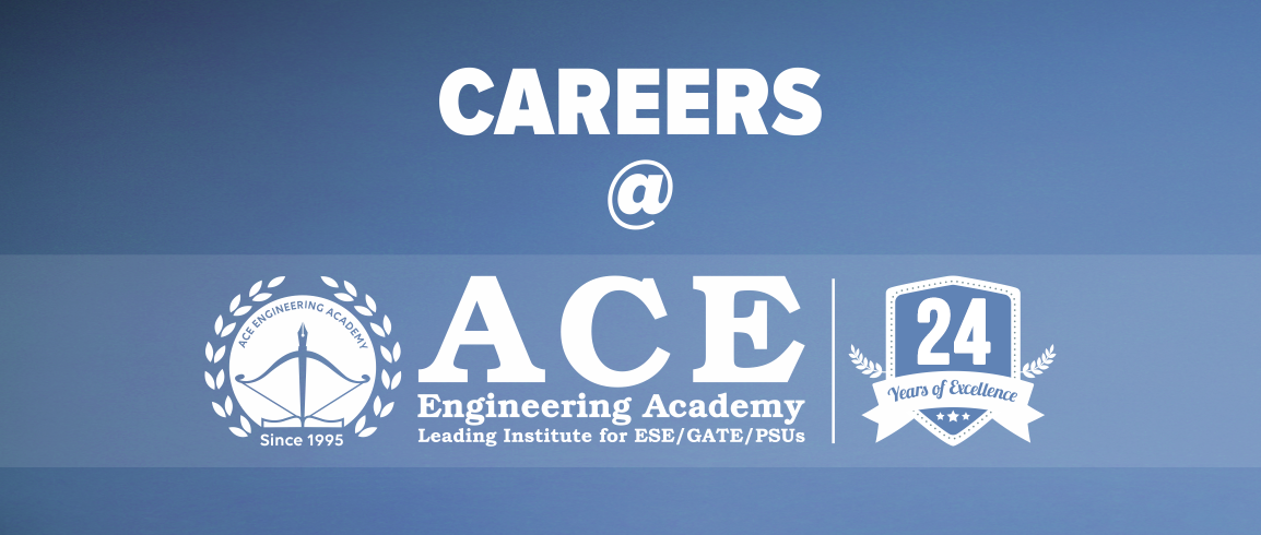 CAREERS AT ACE ENGINEERING ACADEMY - ACE Engineering Academy